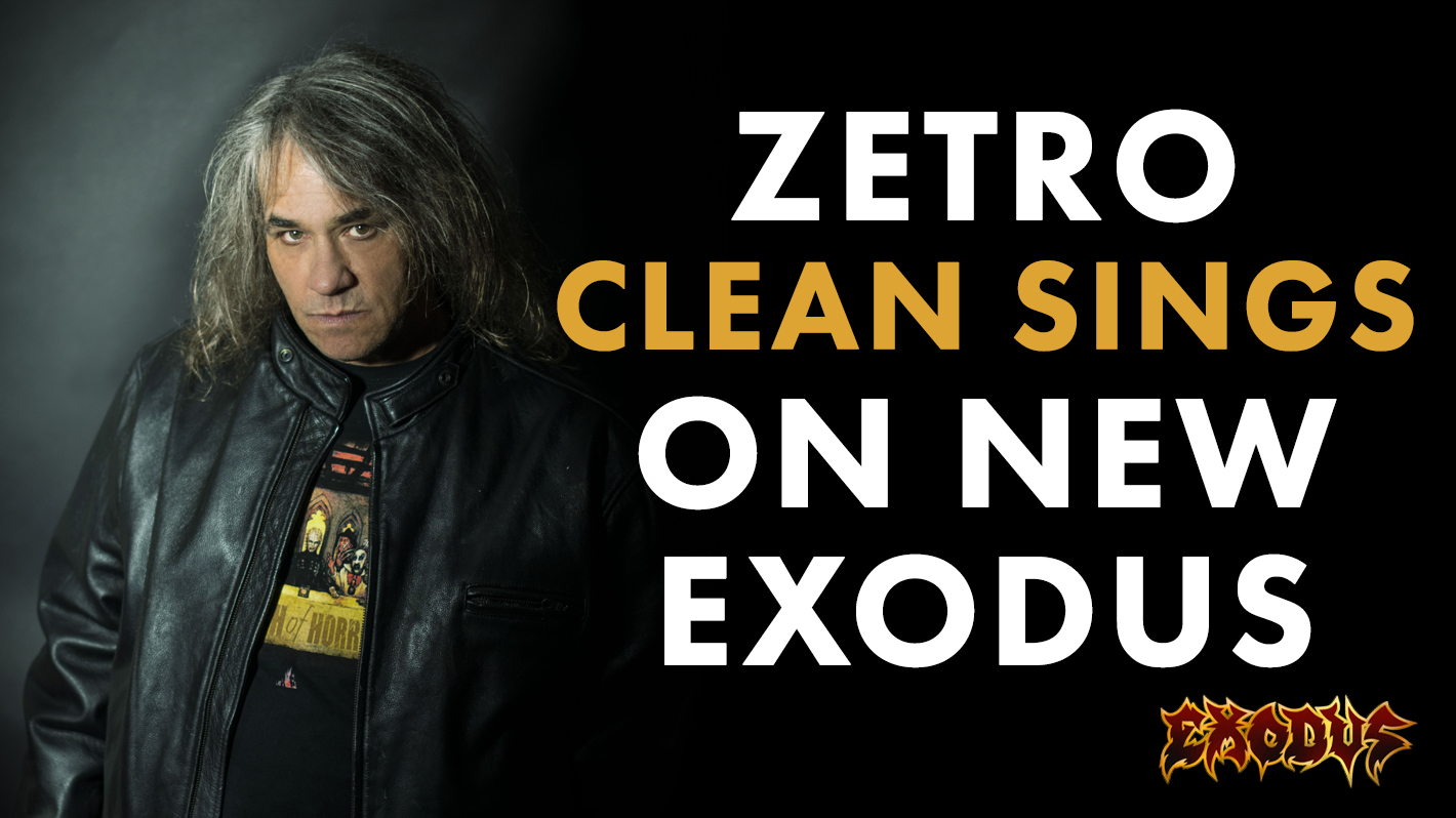 ZETRO Sings Clean On New EXODUS (AS IF!!!) | HEAVY Magazine