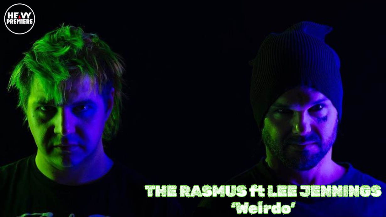 Premiere: THE RASMUS 'Weirdo' ft LEE JENNINGS | HEAVY Magazine