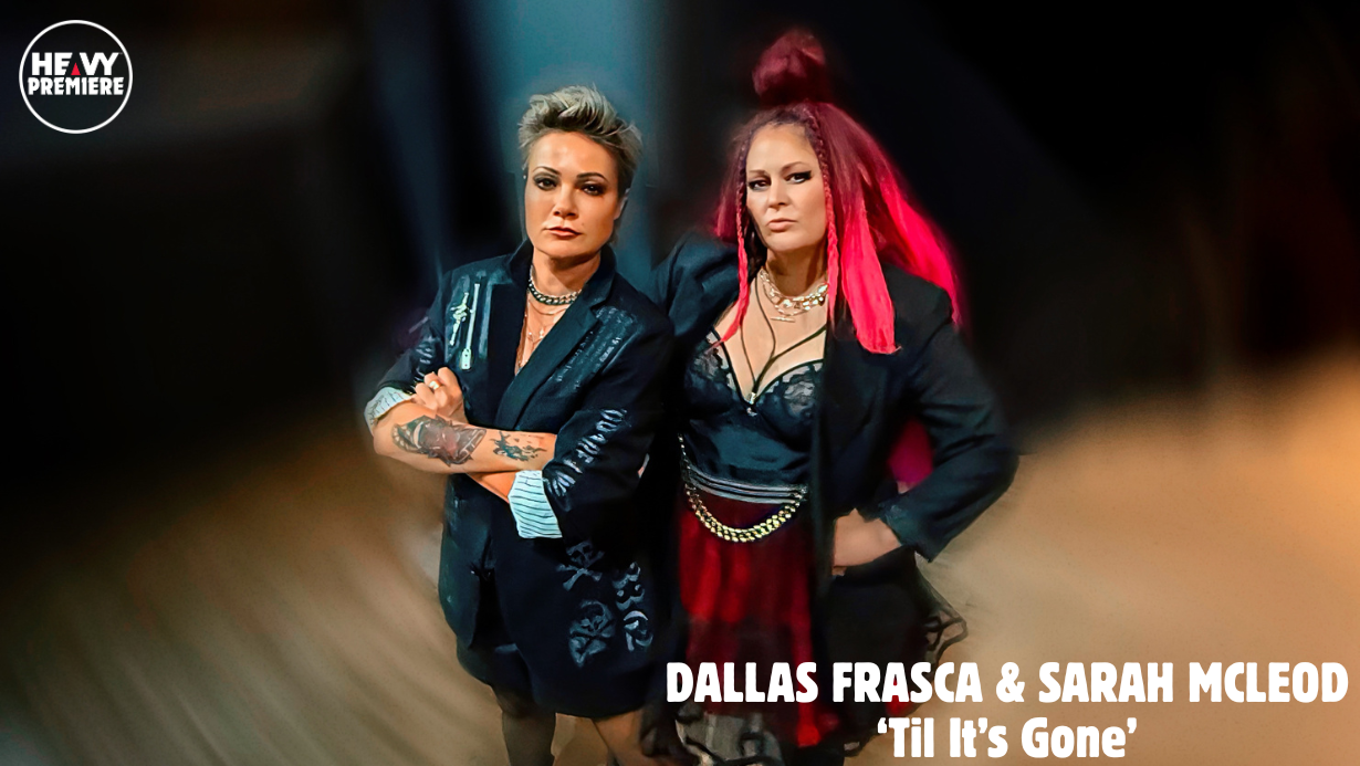 Premiere: DALLAS FRASCA & SARAH MCLEOD 'Til It's Gone' | HEAVY Magazine